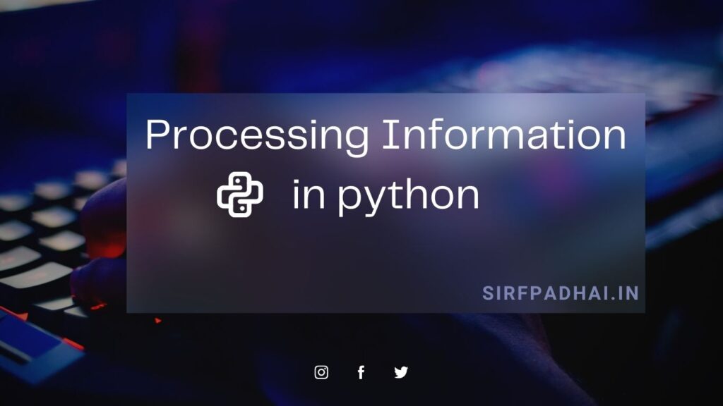 Processing Information In Pythonprocessing Python Examples Sirf Padhai
